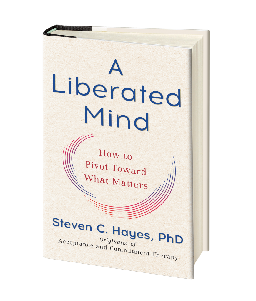 A Liberated Mind by Steven C. Hayes - Book Excerpt | Jenni Schaefer